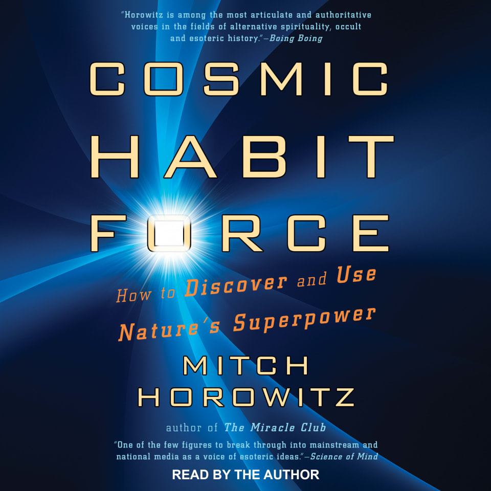 Cosmic Habit Force by Mitch Horowitz - Audiobook