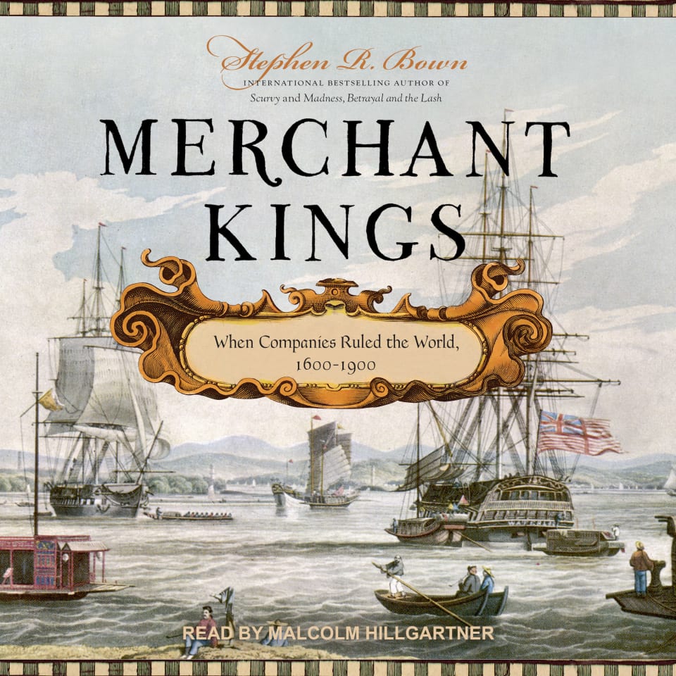 Merchant Kings by Stephen R. Bown - Audiobook