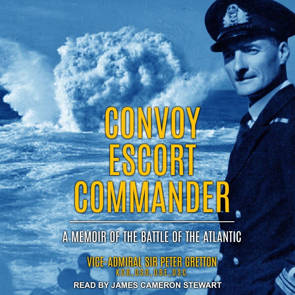 Convoy Escort Commander by Sir Peter Gretton - Audiobook