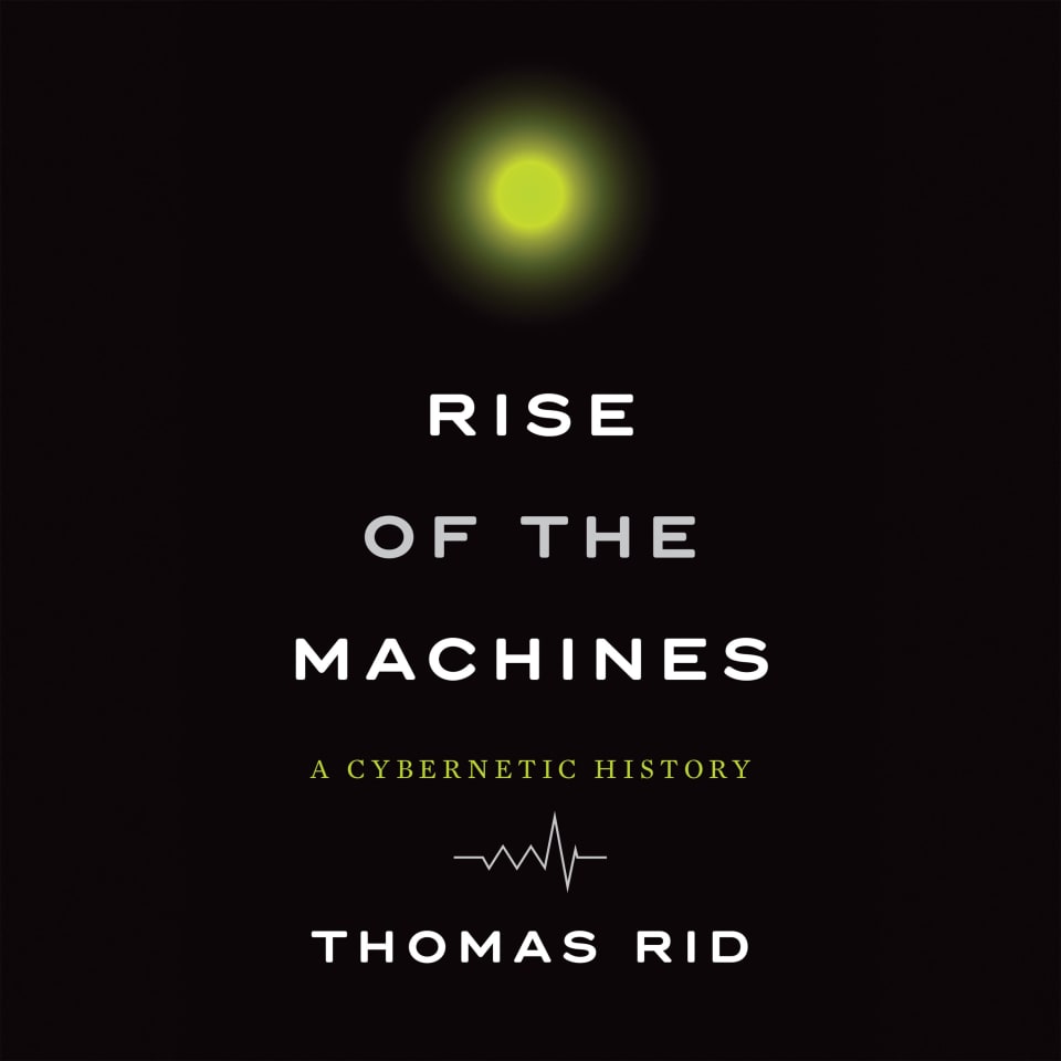 Rise of the Machines by Thomas Rid - Audiobook