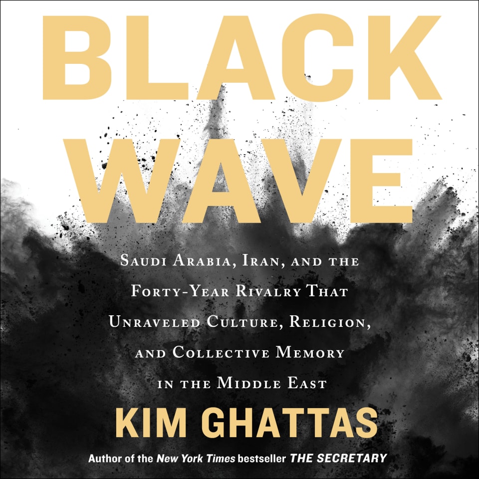 Black Wave by Kim Ghattas - Audiobook