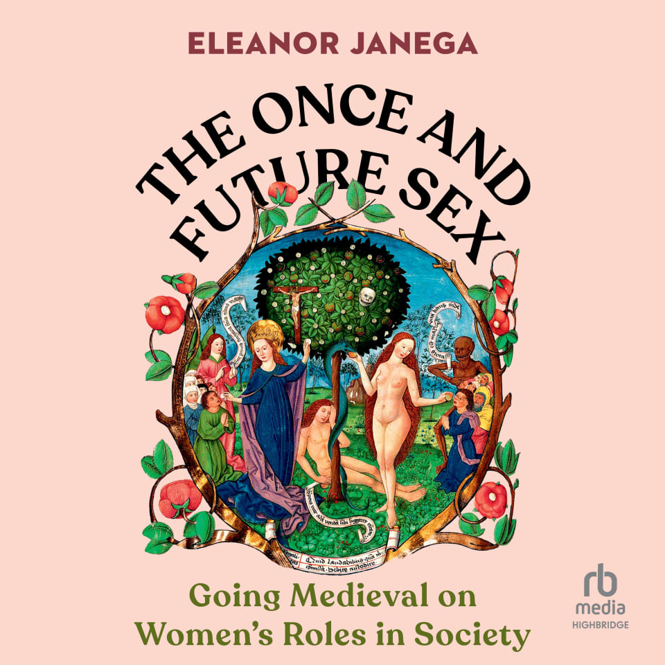 The Once and Future Sex by Eleanor Janega - Audiobook