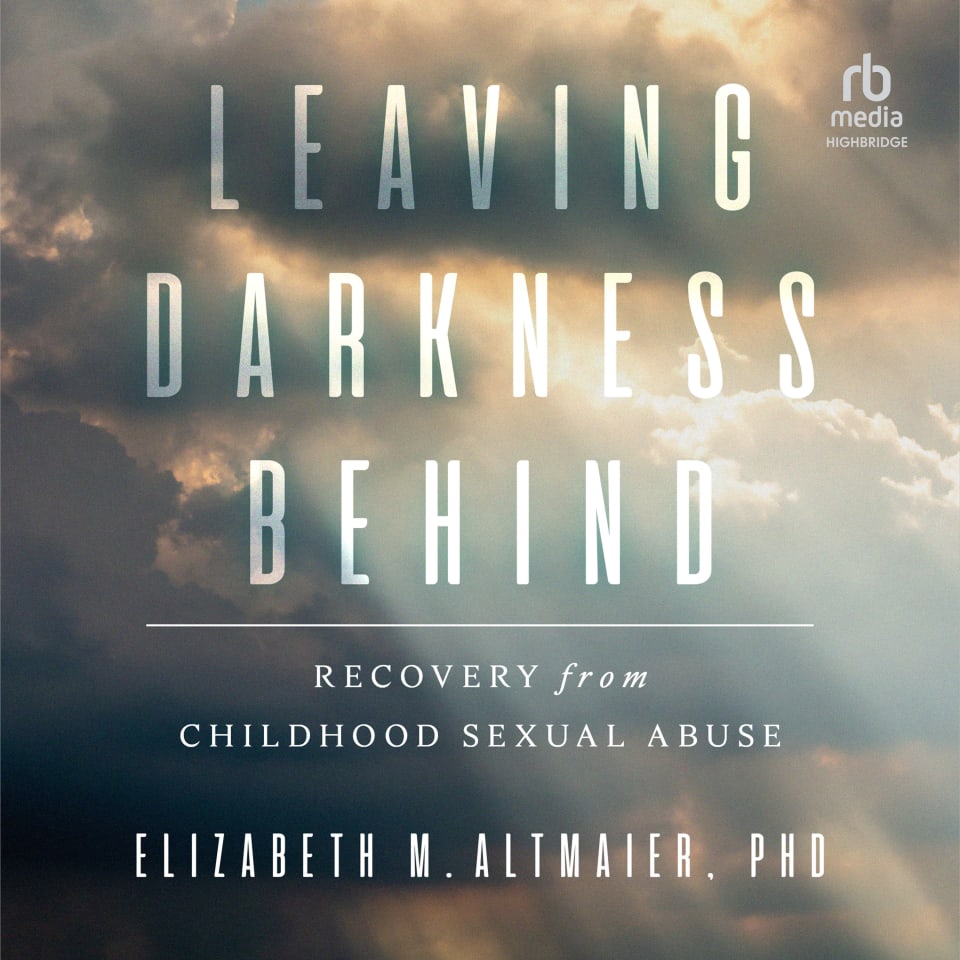 Leaving Darkness Behind by Dr. Elizabeth M. Altmaier PhD - Audiobook