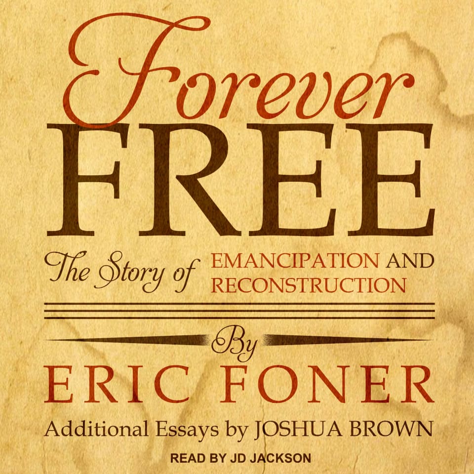 Forever Free by Eric Foner & Joshua Brown - Audiobook