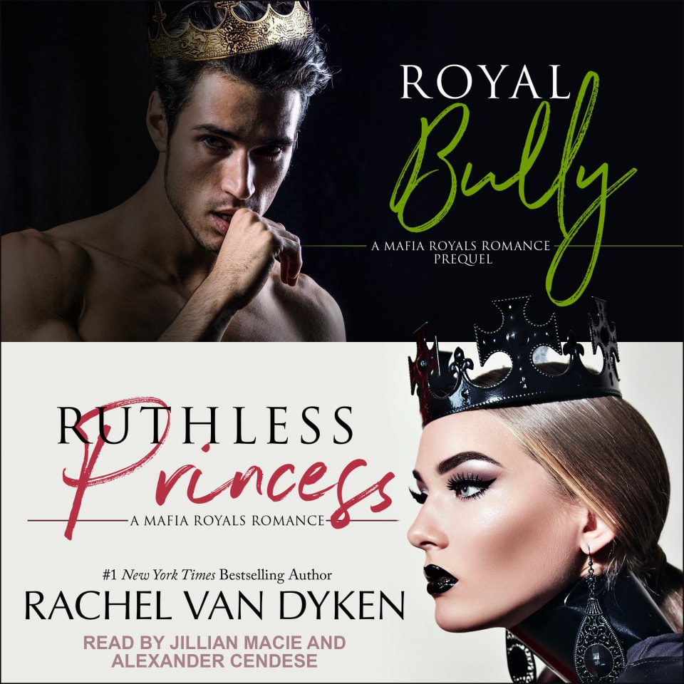 Royal Bully & Ruthless Princess by Rachel Van Dyken - Audiobook