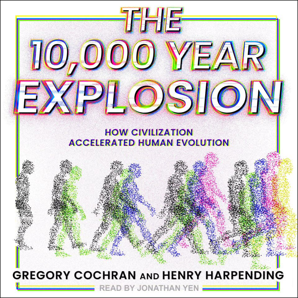 The 10,000 Year Explosion by Gregory Cochran & Henry Harpending - Audiobook