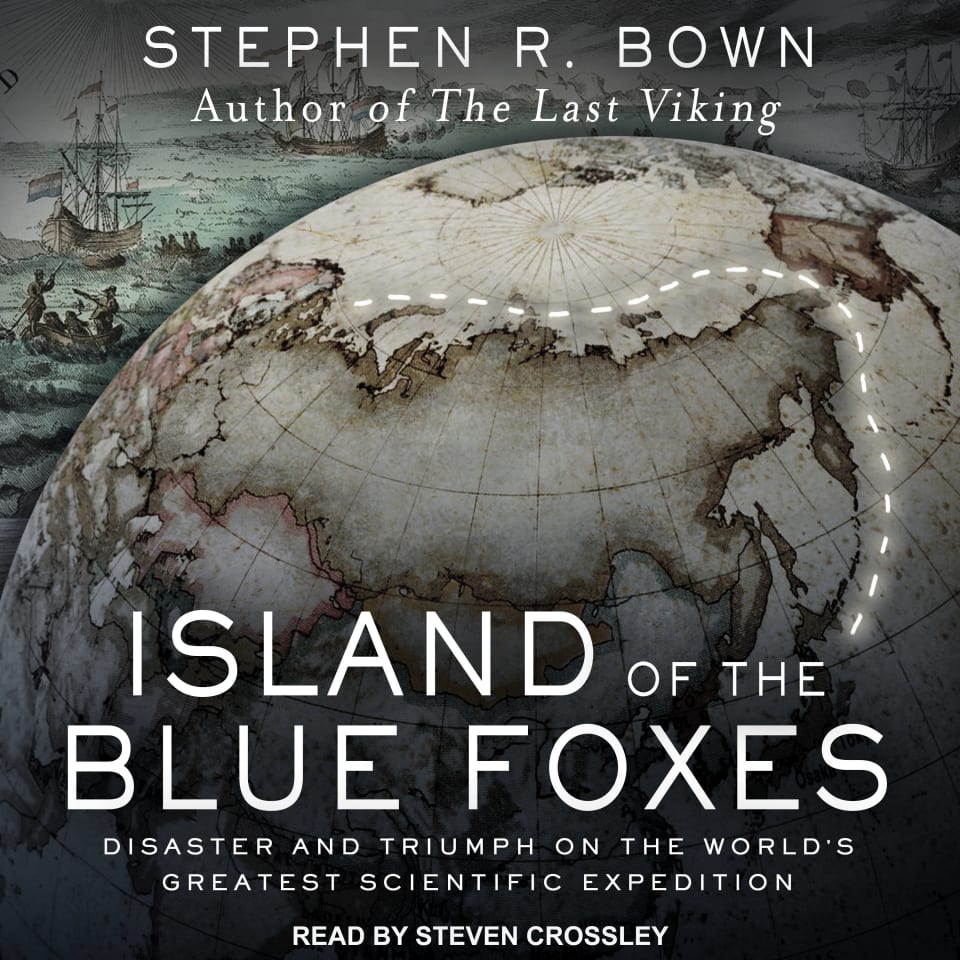Island of the Blue Foxes by Stephen R. Bown - Audiobook