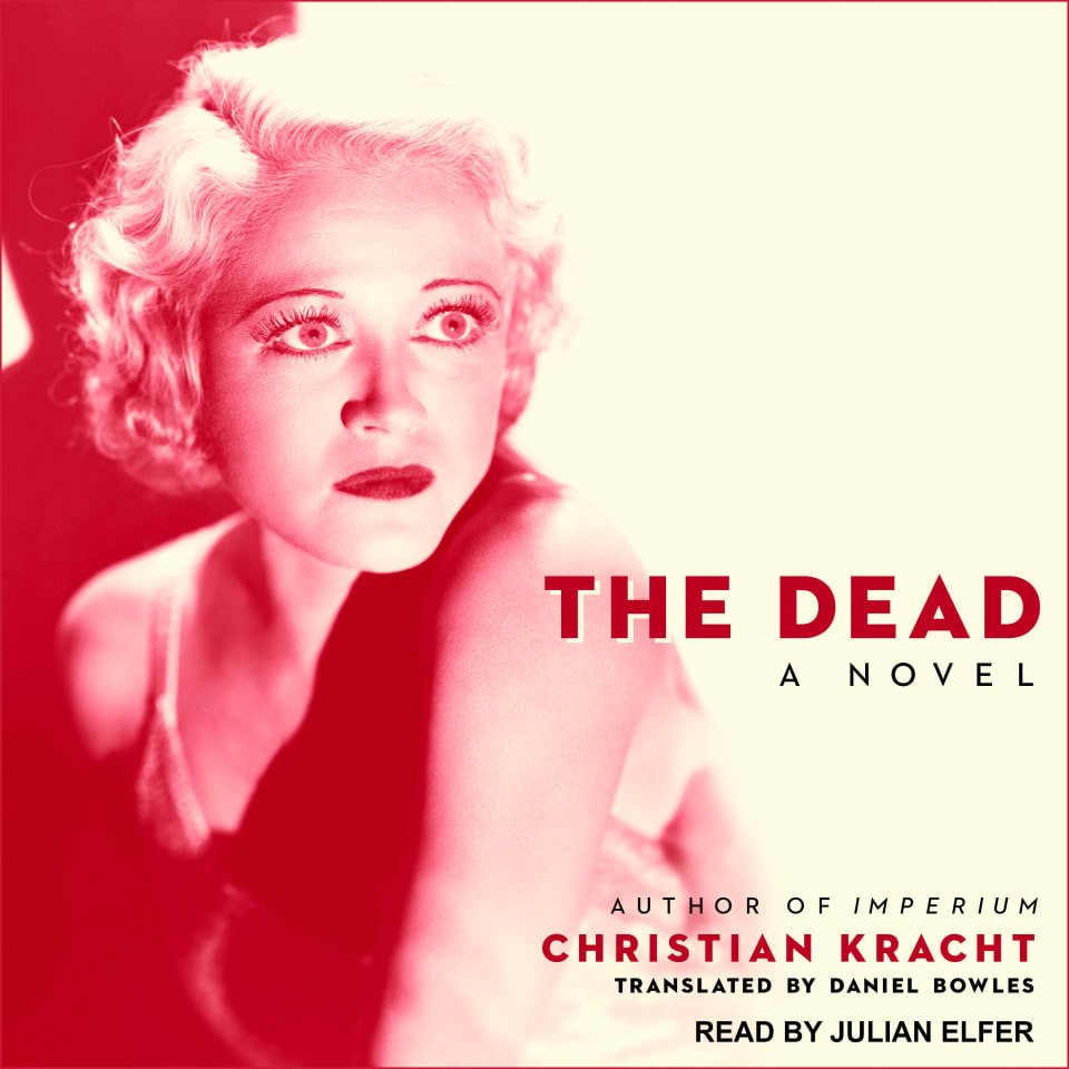 The Dead by Christian Kracht & Daniel Bowles - Audiobook