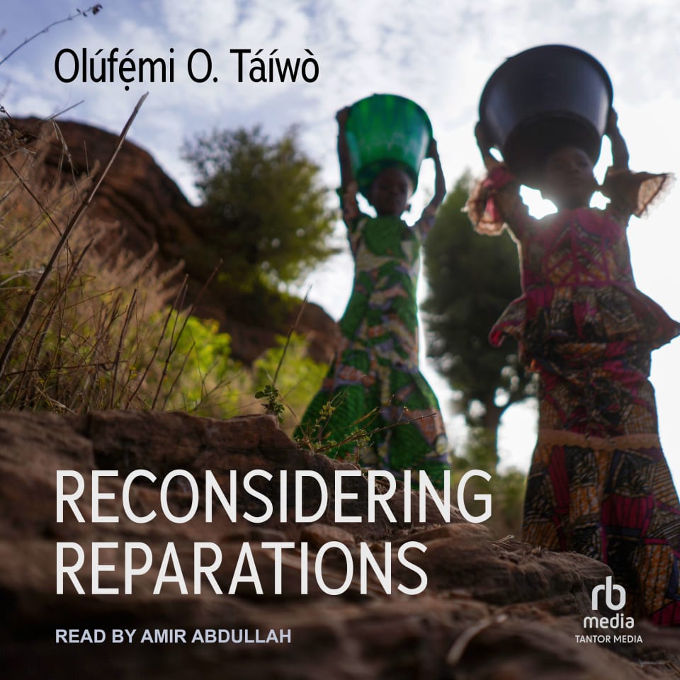 Reconsidering Reparations by Olúfemi Táíwò - Audiobook