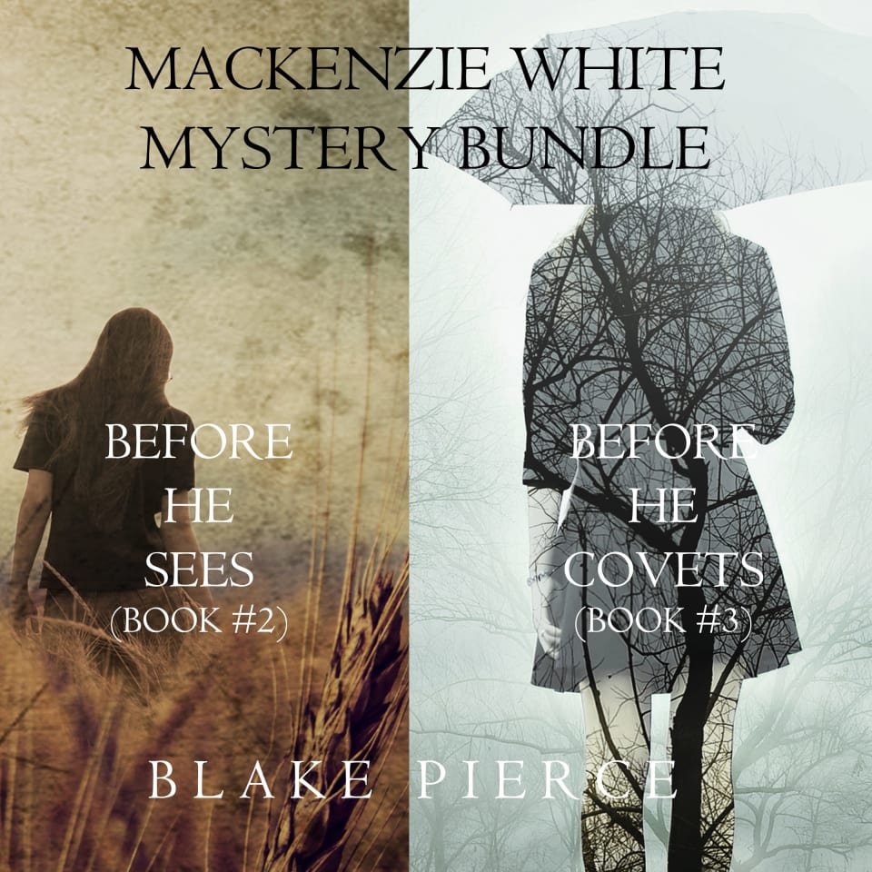 Mackenzie White Mystery Bundle: Before he Sees (#2) and Before he Covets (#3) by Blake Pierce ...