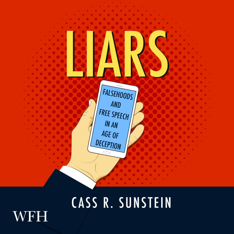 Liars: Falsehoods and Free Speech in an Age of Deception by Cass R. Sunstein - Audiobook
