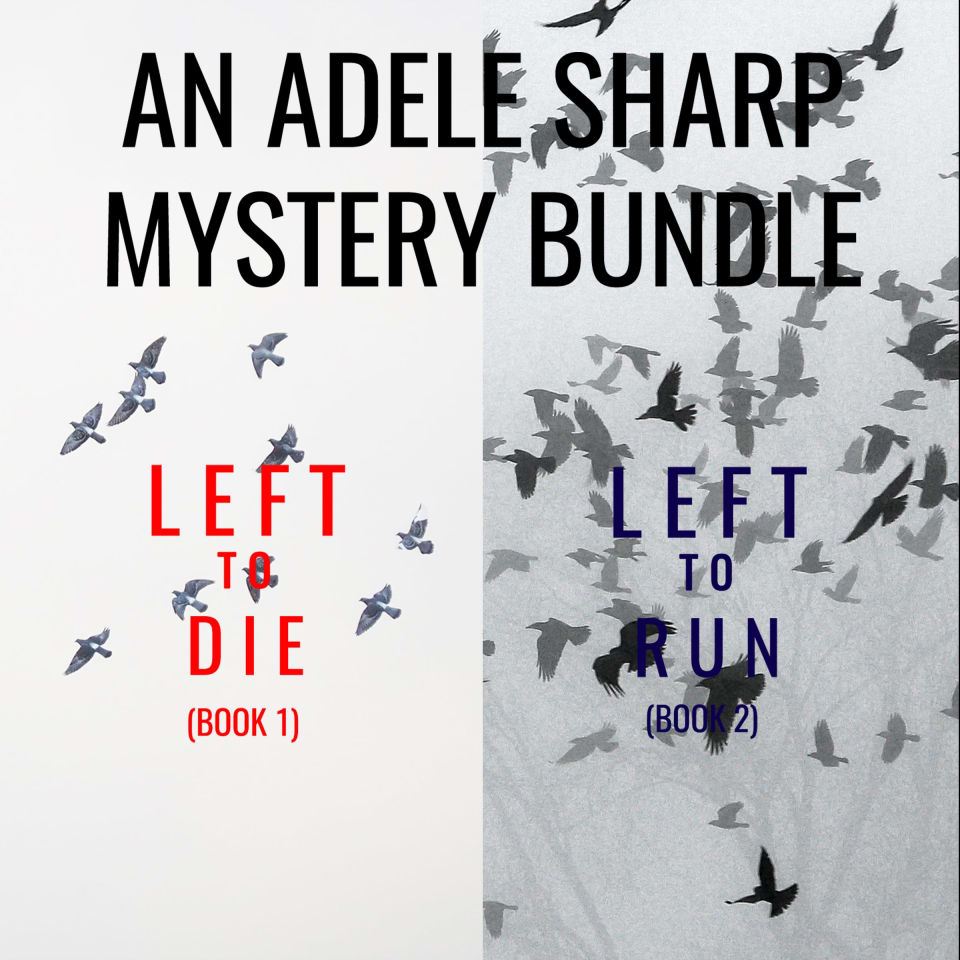 An Adele Sharp Mystery Bundle: Left to Die (#1) and Left to Run (#2) by ...