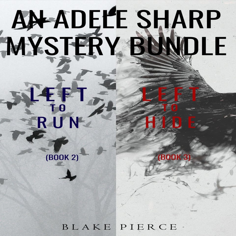 An Adele Sharp Mystery Bundle: Left to Run (#2) and Left to Hide (#3 ...