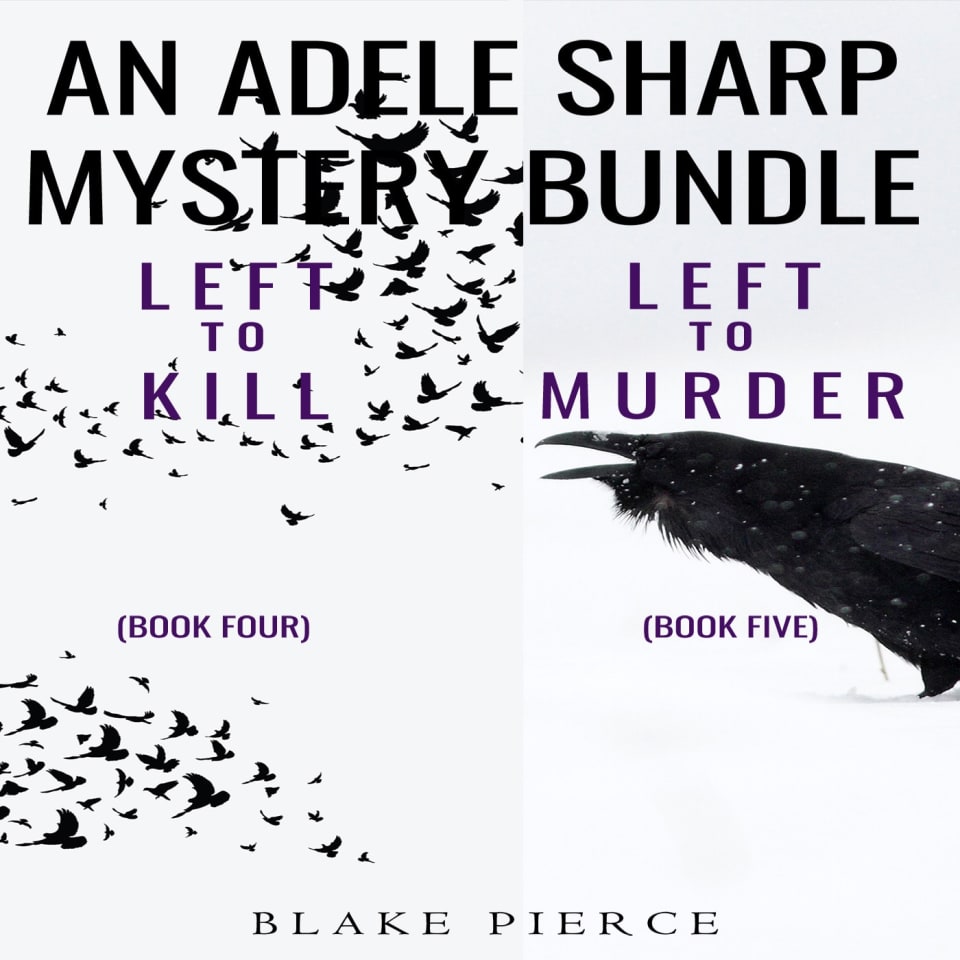 An Adele Sharp Mystery Bundle: Left to Kill (#4) and Left to Murder (#5 ...