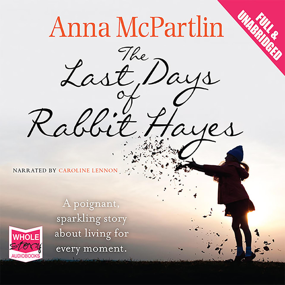 The Last Days of Rabbit Hayes by Anna McPartlin - Audiobook