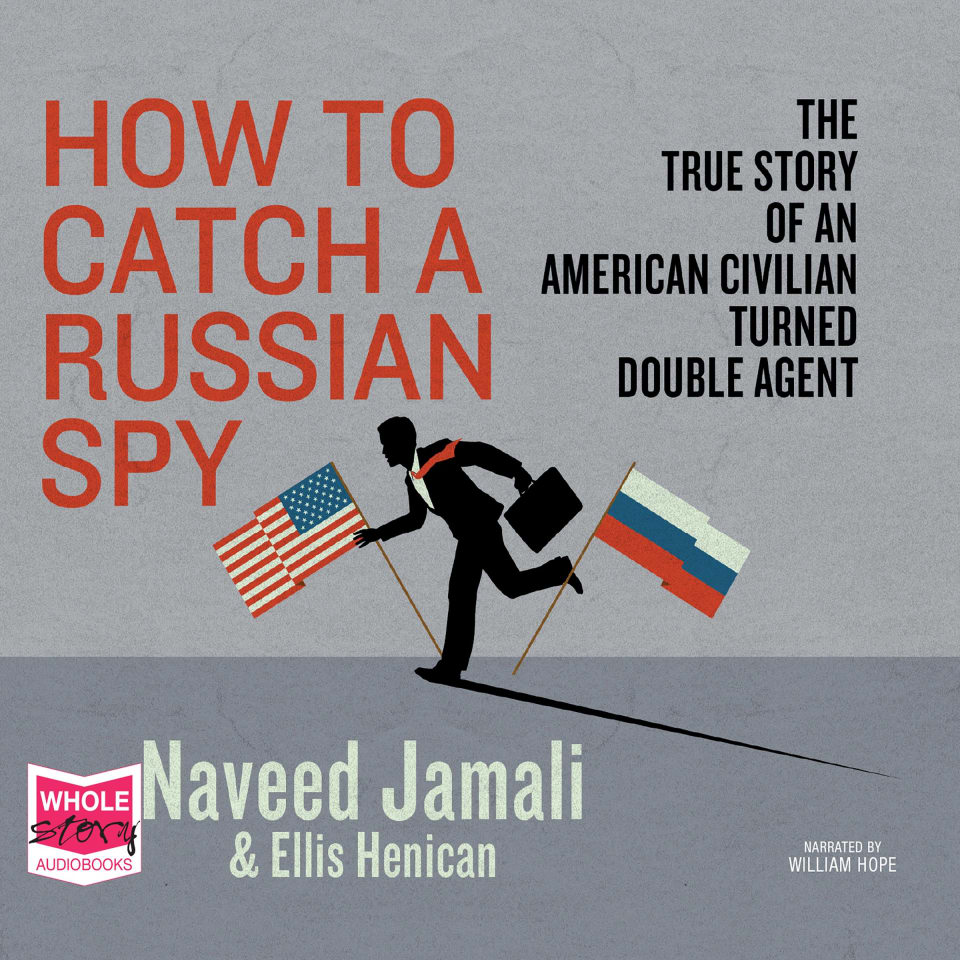 How to Catch a Russian Spy by Ellis Henican & Naveed Jamali - Audiobook