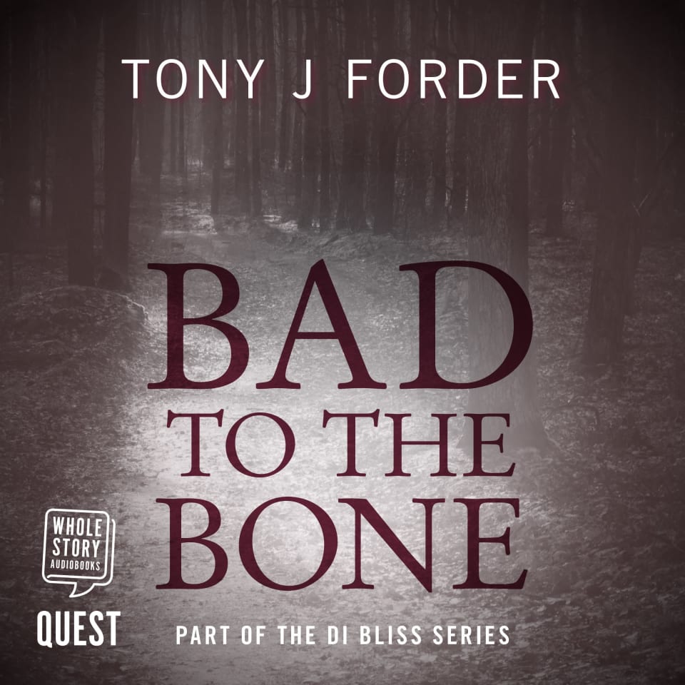 Bad to the Bone by Tony J. Forder - Audiobook