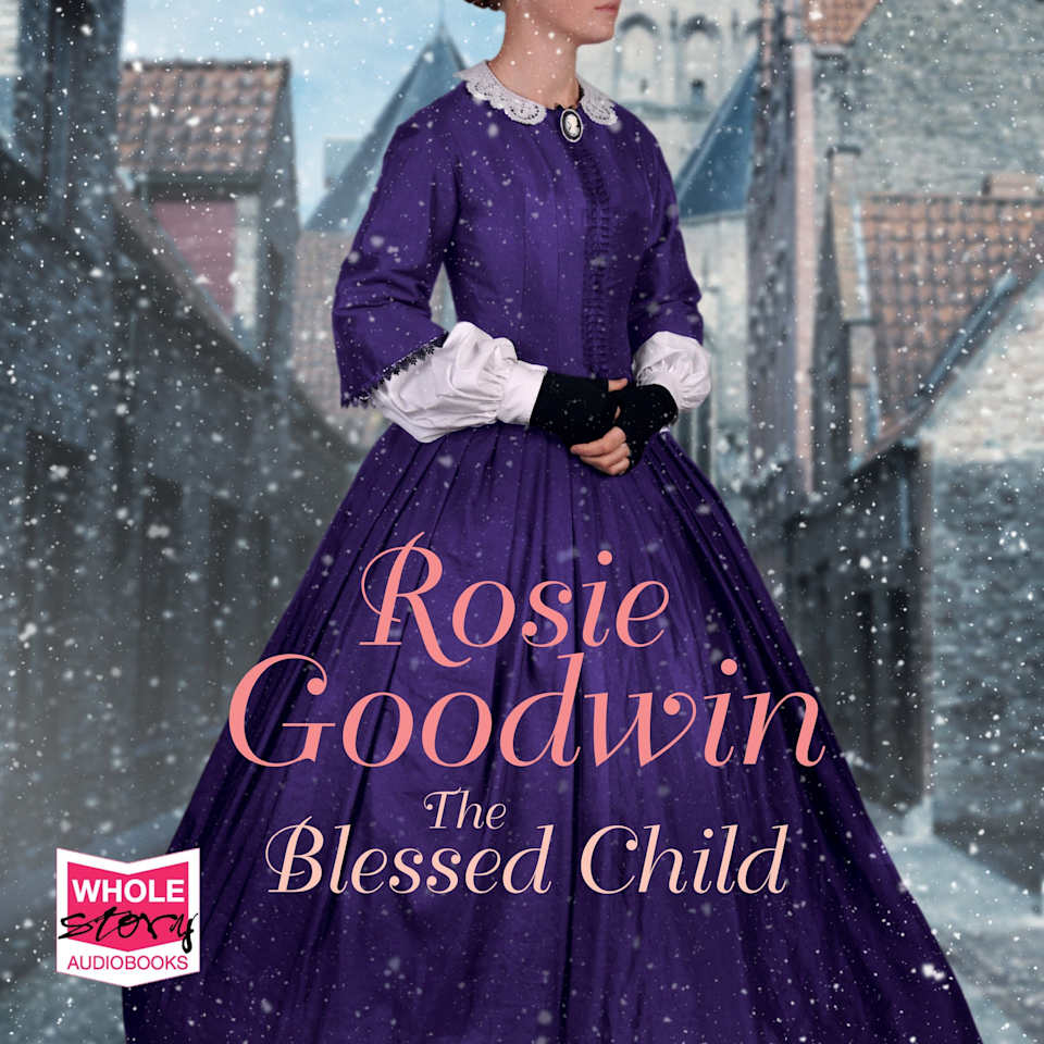 The Blessed Child by Rosie Goodwin - Audiobook