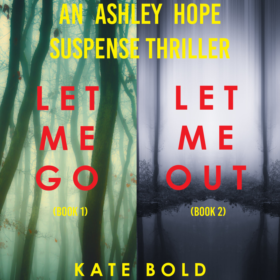 An Ashley Hope Suspense Thriller Bundle: Let Me Go (#1) and Let Me Out ...