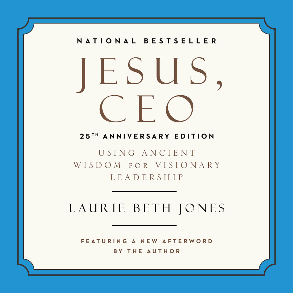 Jesus, CEO (25th Anniversary Edition) by Laurie Beth Jones - Audiobook