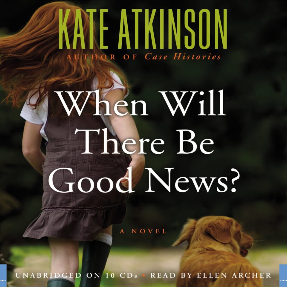 When Will There Be Good News? by Kate Atkinson - Audiobook