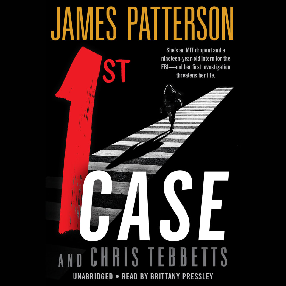 1st Case by Chris Tebbetts & James Patterson - Audiobook