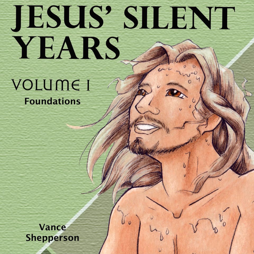 Jesus’ Silent Years, Foundations by Vance Shepperson - Audiobook