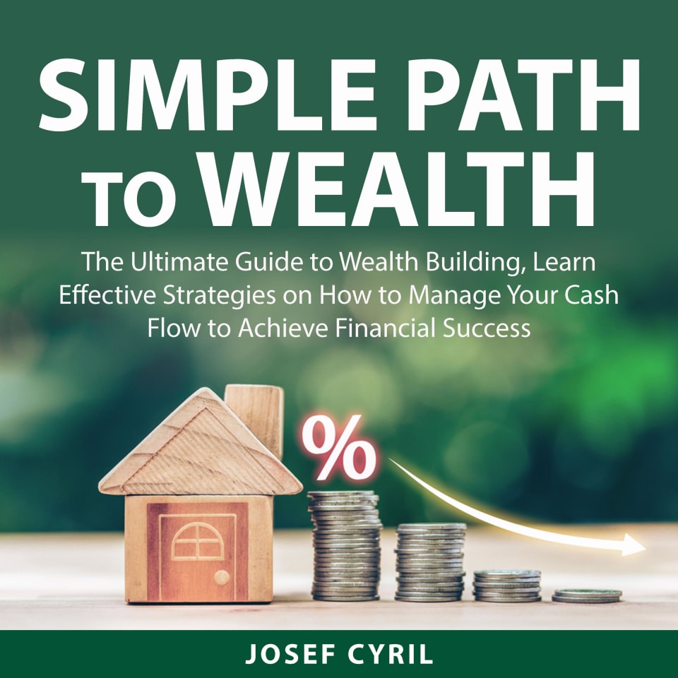 Simple Path to Wealth: The Ultimate Guide to Wealth Building, Learn ...