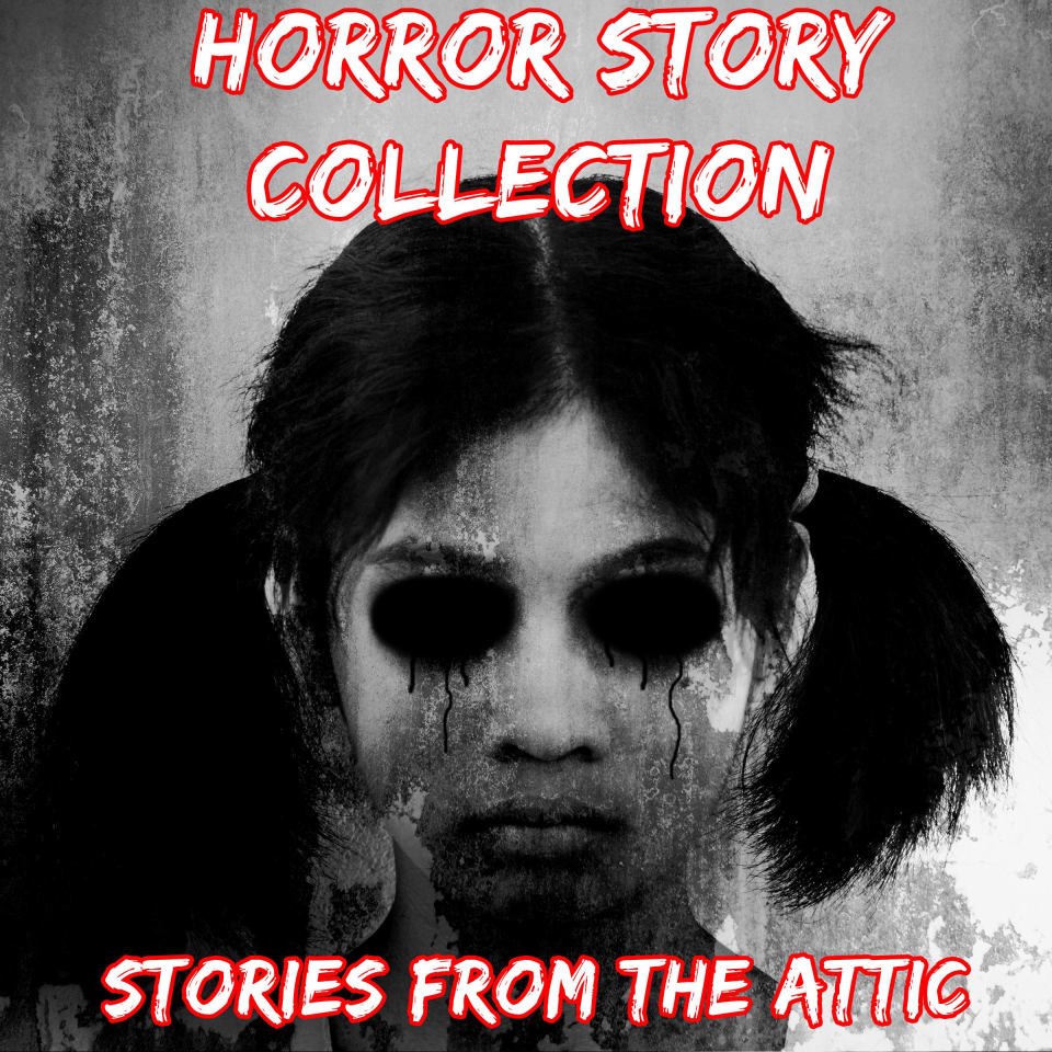 Horror Story Collection by Stories From The Attic - Audiobook