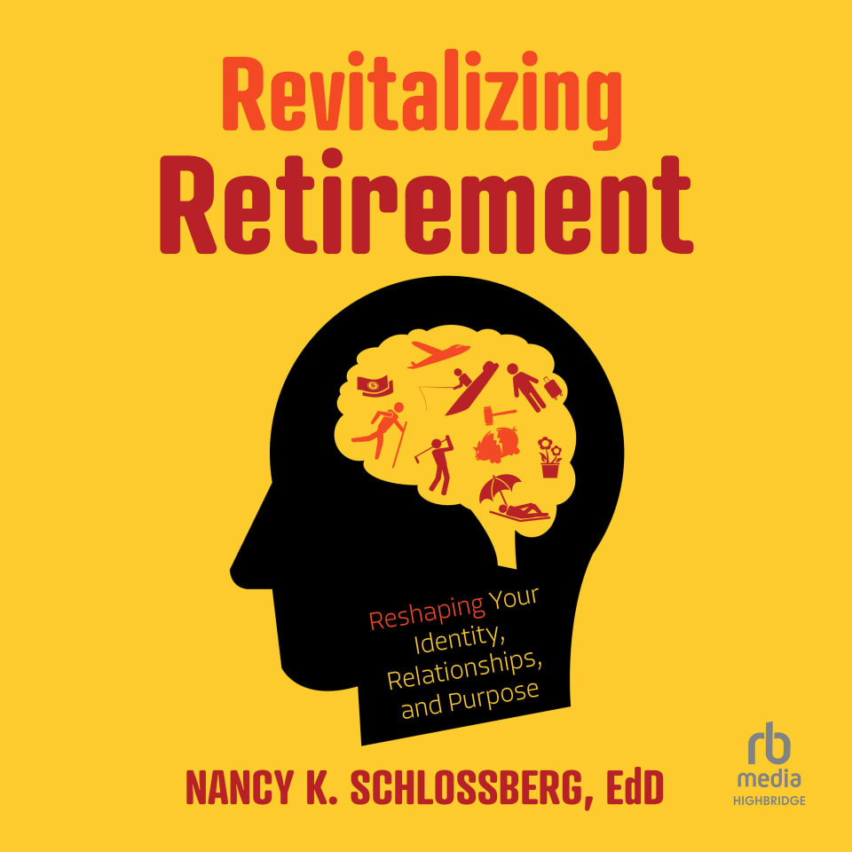 Revitalizing Retirement by Nancy K. Schlossberg - Audiobook