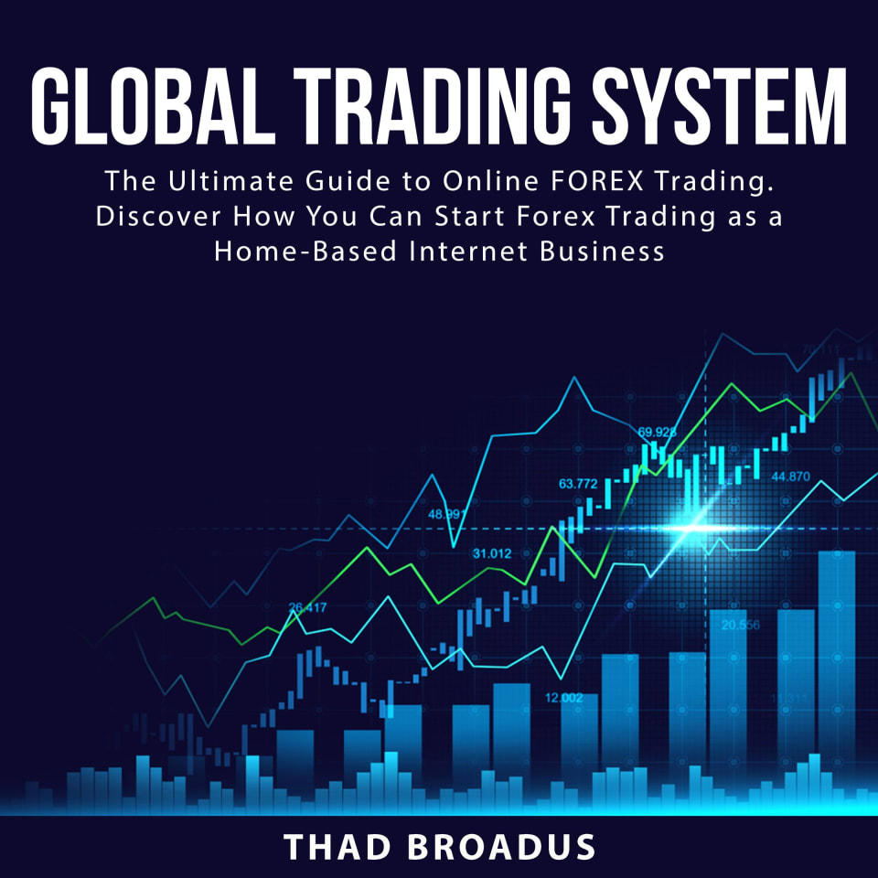 Global Trading System: The Ultimate Guide to Online FOREX Trading ...