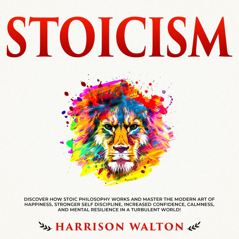 Stoicism: Discover How Stoic Philosophy Works and Master the Modern Art ...