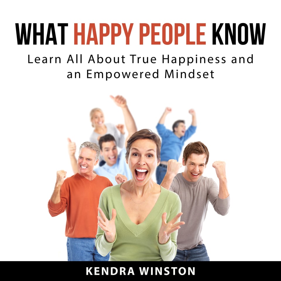 What Happy People Know by Kendra Winston - Audiobook