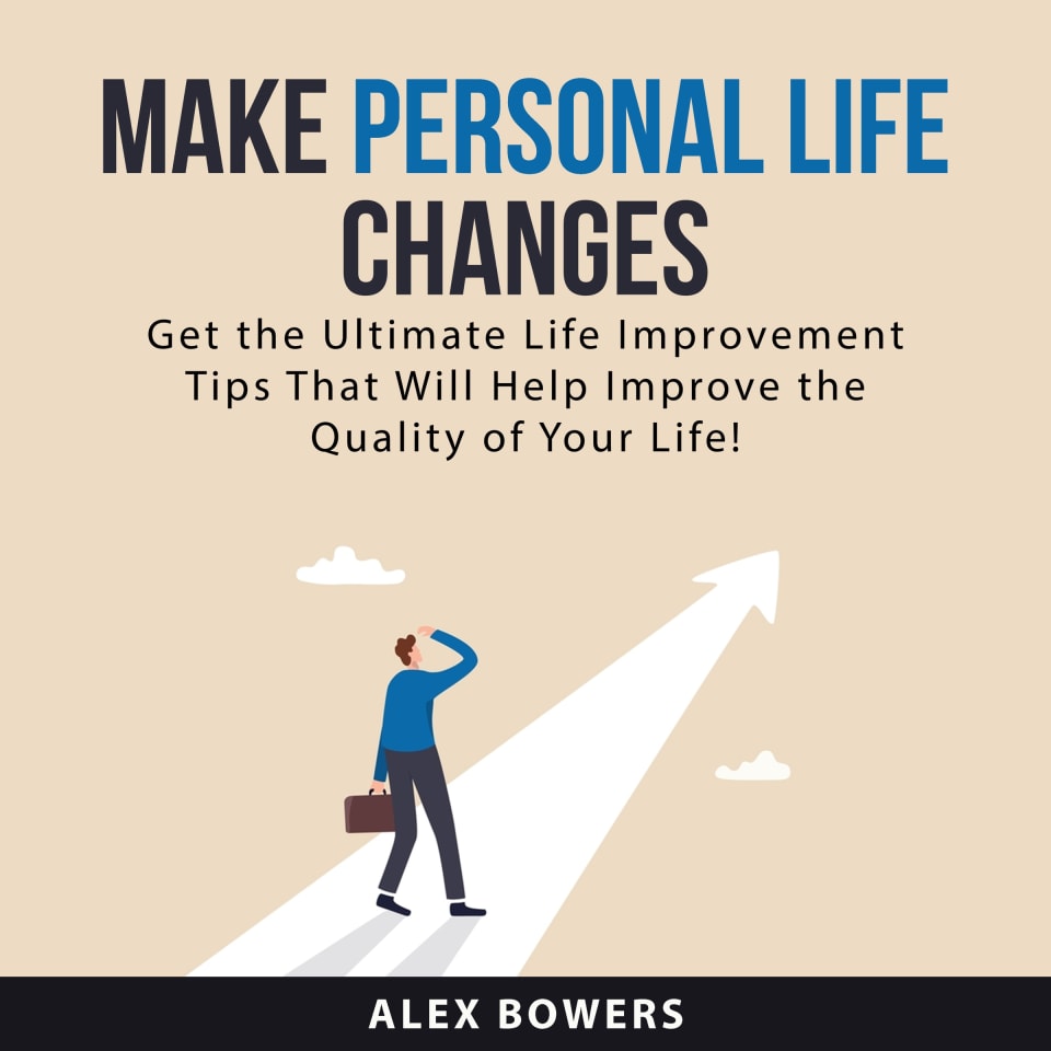 Make Personal Life Changes by Alex Bowers - Audiobook