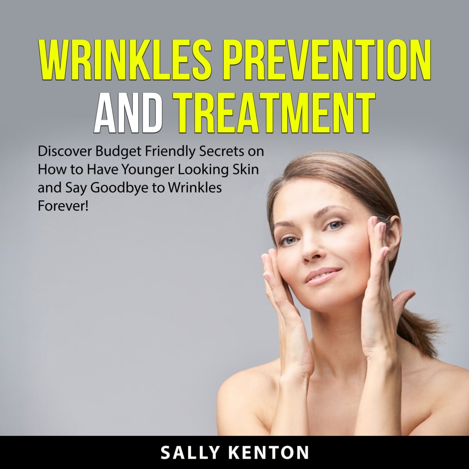 Wrinkles Prevention and Treatment by Sally Kenton - Audiobook