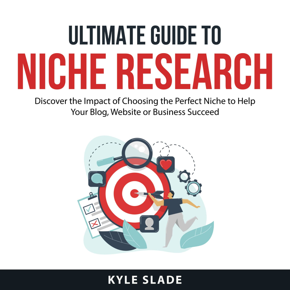 Ultimate Guide To Niche Research by Kyle Slade - Audiobook