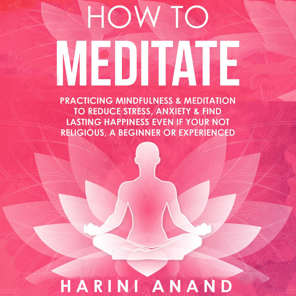 How to Meditate by Harini Anand - Audiobook