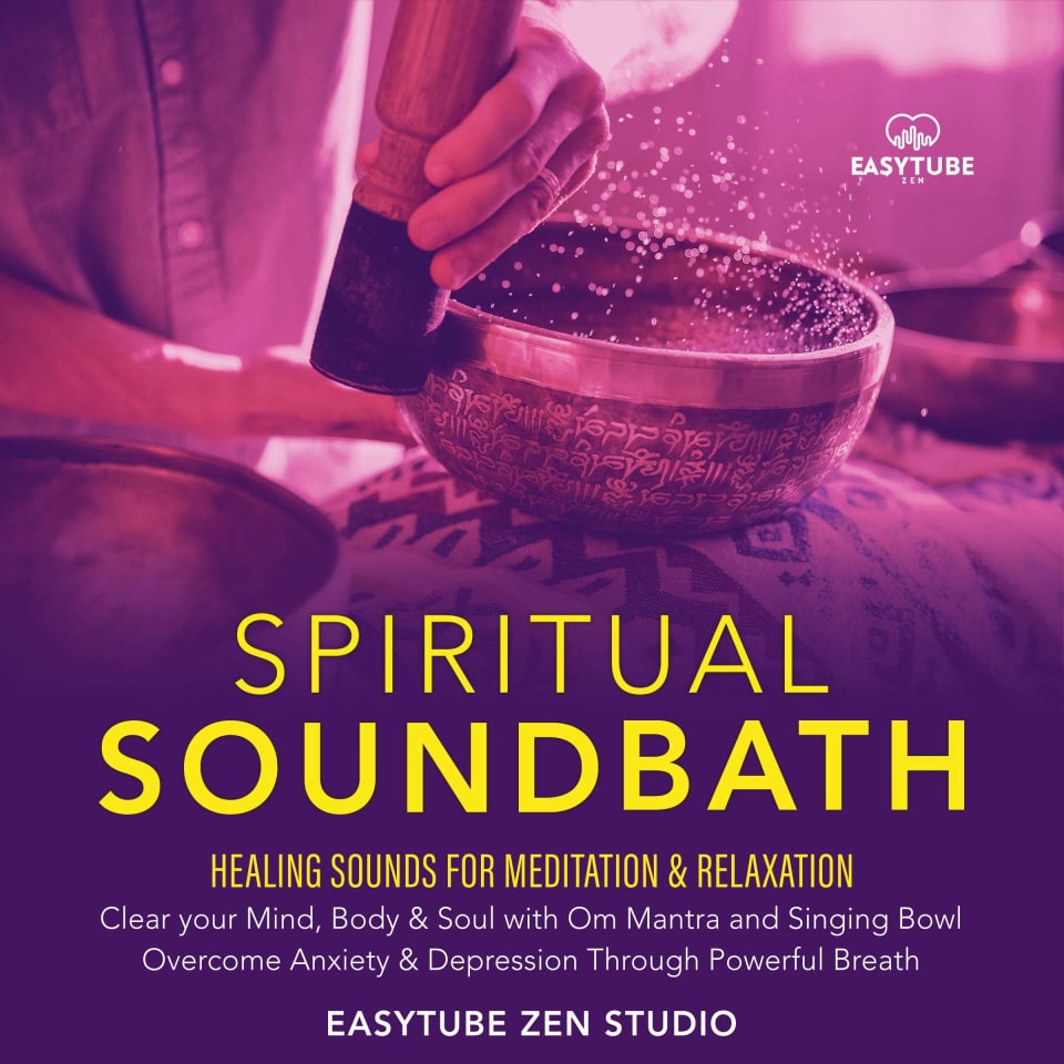 Spiritual Sound Bath by EasyTube Zen Studio - Audiobook