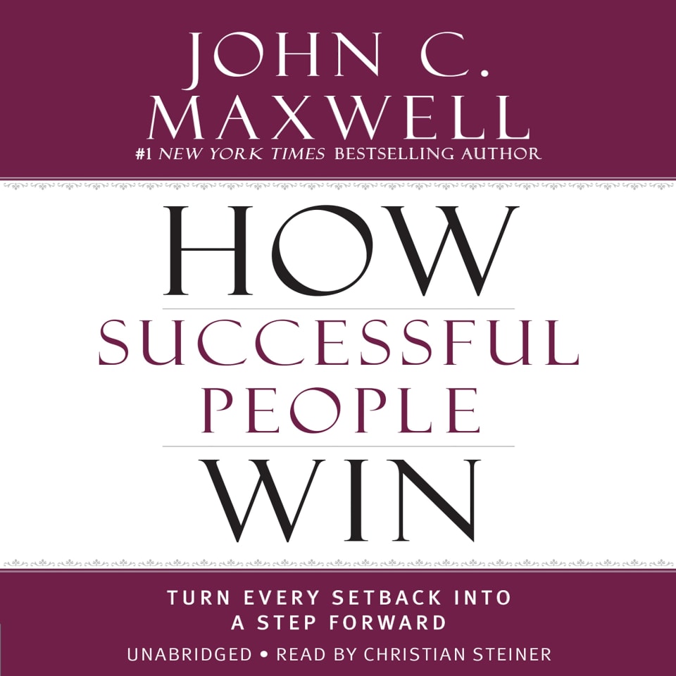 How Successful People Win By John C Maxwell Audiobook
