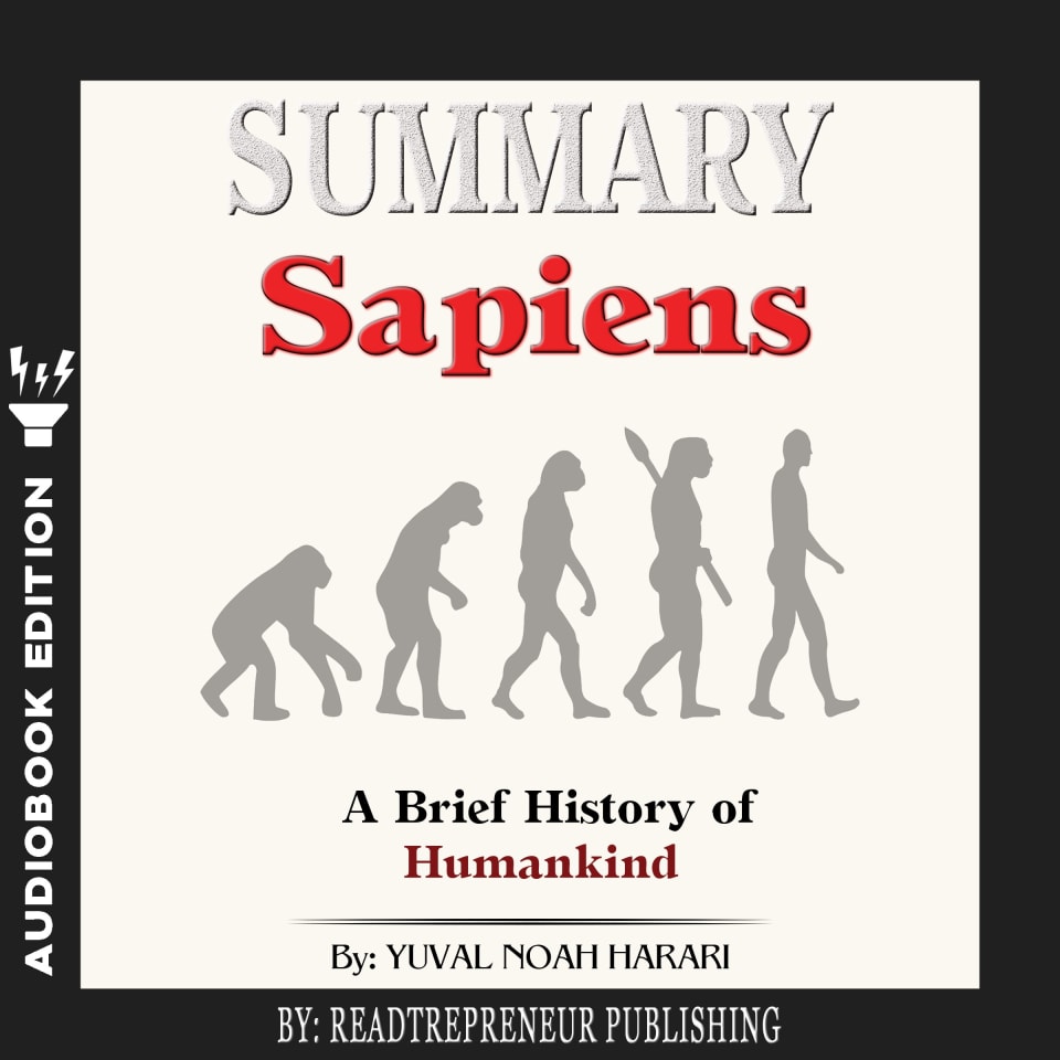 Summary of Sapiens: A Brief History of Humankind by Yuval Noah Harari ...