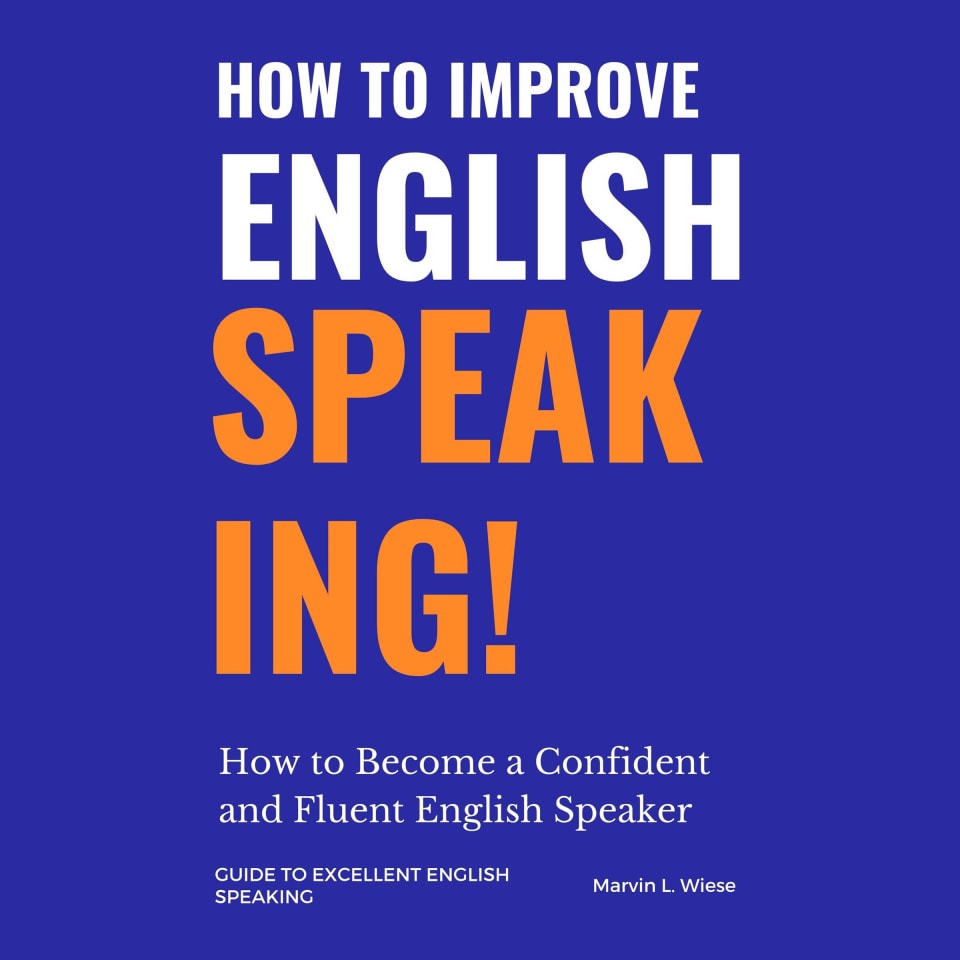 How To Improve English Speaking How To Become A Confident And Fluent how-to-improve-english-speaking-how-to-become-a-confident-and-fluent