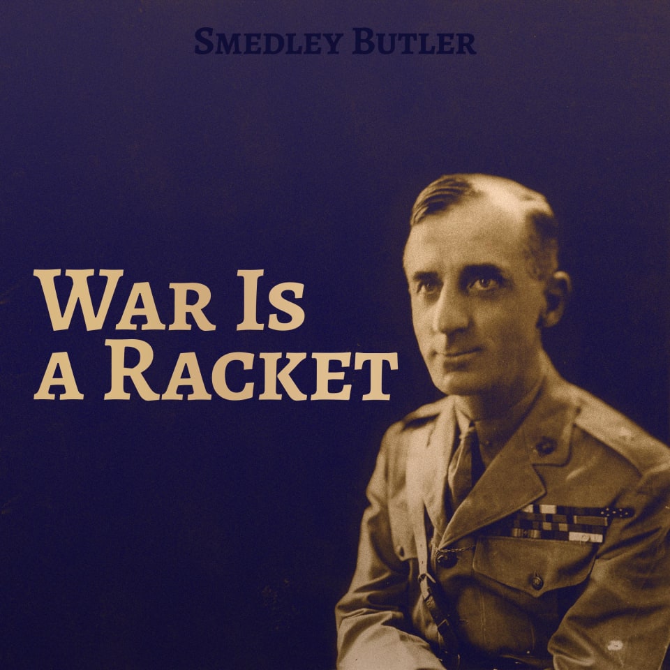 War Is a Racket by Smedley Butler - Audiobook