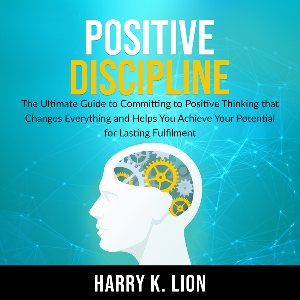 Positive Discipline: The Ultimate Guide to Committing to Positive ...
