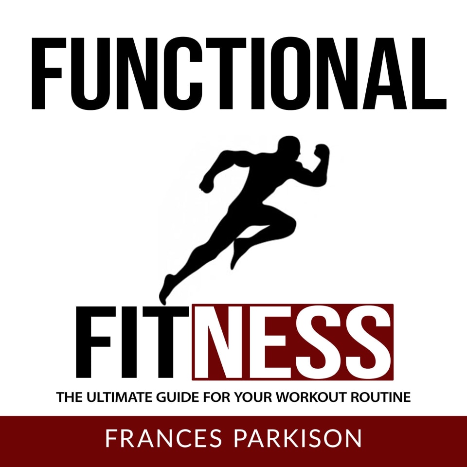 Functional Fitness: The Ultimate Guide for Your Workout Routine by ...