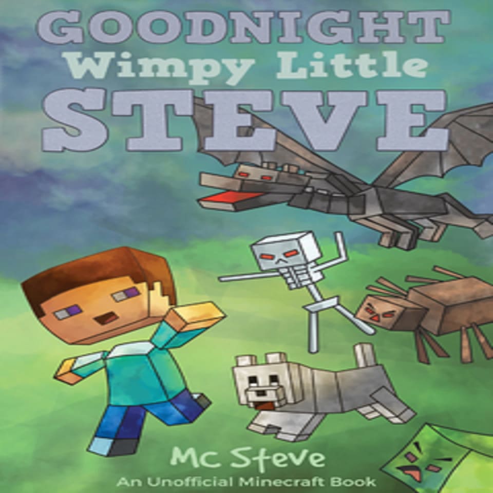 Goodnight, Wimpy Little Steve (An Unofficial Minecraft Book) by MC ...