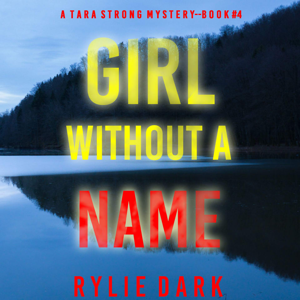 Girl Without A Name A Tara Strong Fbi Suspense Thriller—book 4 By