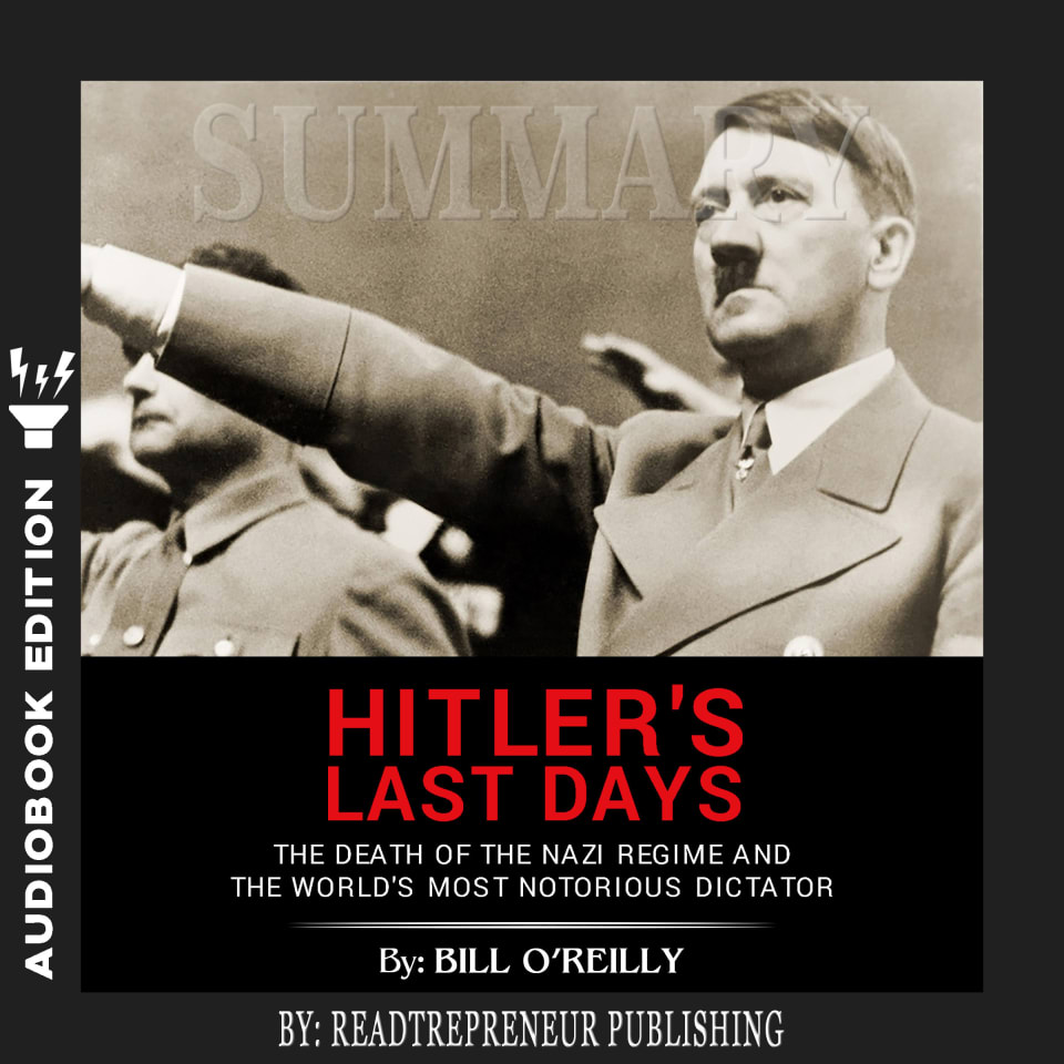 Summary of Hitler's Last Days: The Death of the Nazi Regime and the ...