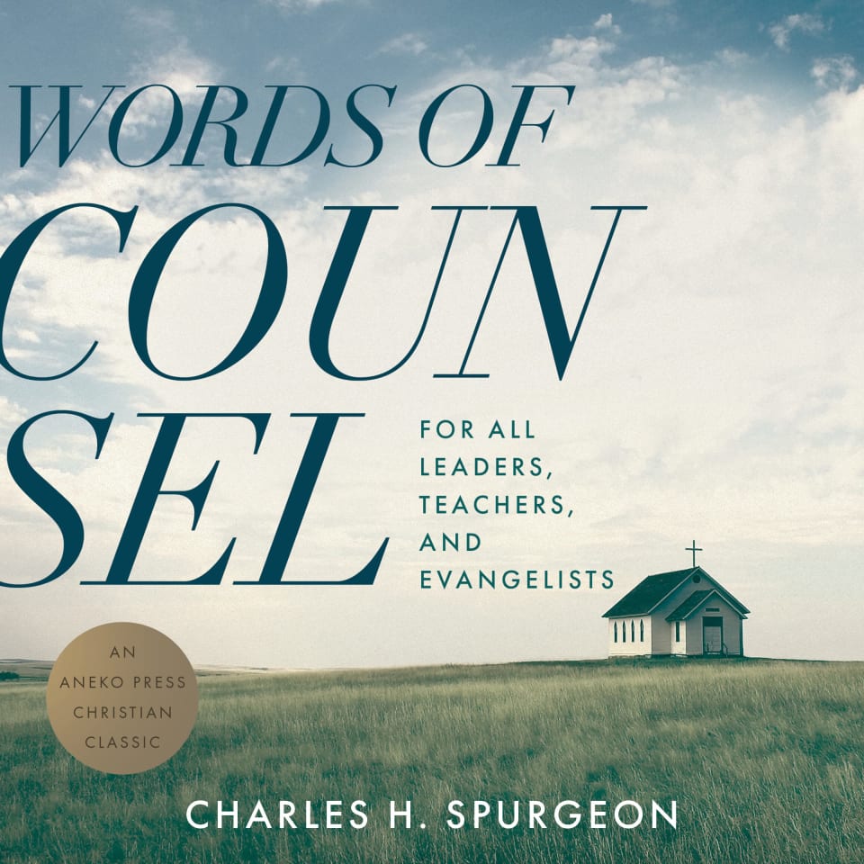 Words of Counsel: For All Leaders, Teachers, and Evangelists by Charles ...