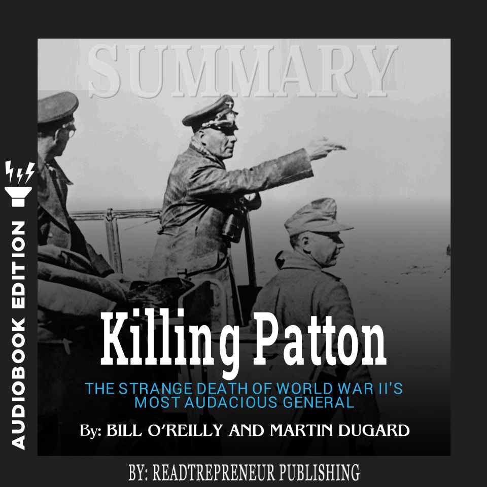 Summary of Killing Patton: The Strange Death of World War II's Most ...