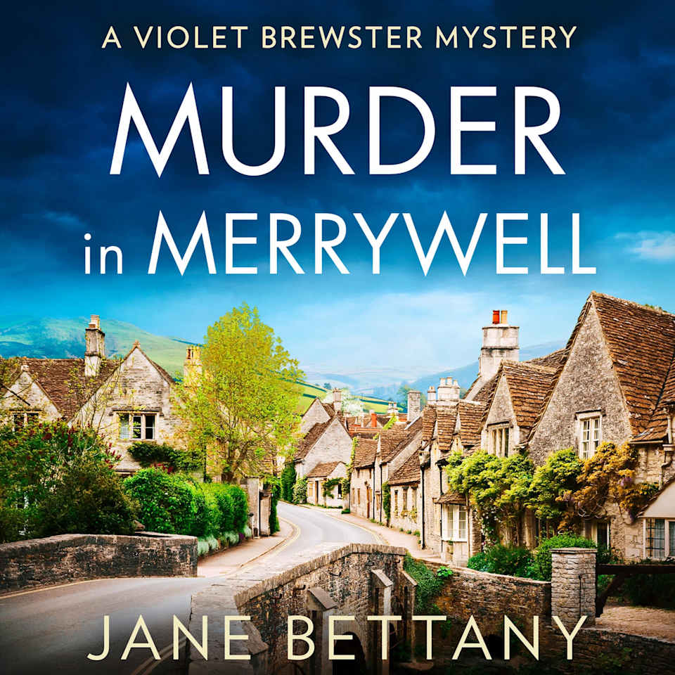 Murder in Merrywell (A Violet Brewster Mystery, Book 1) by Jane Bettany ...